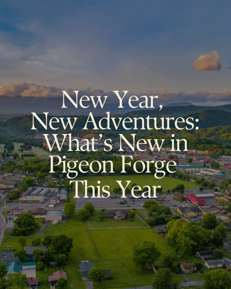 New Year, New Adventures: What’s New in Pigeon Forge This Year – Pigeon ...